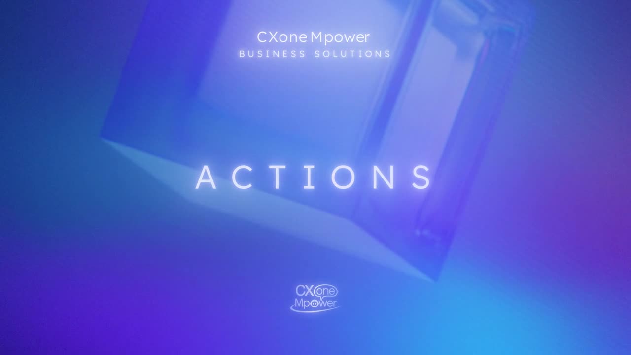 Introducing CXone Mpower Actions | NiCE